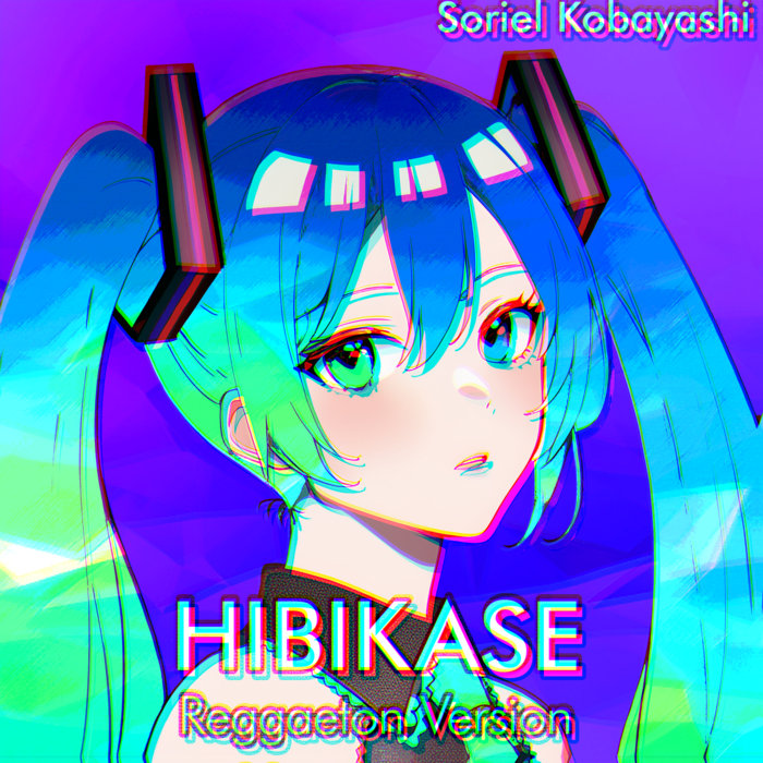 HIBIKASE (Reggaeton Version) | Soriel Kobayashi, Hatsune Miku | Soriel Kobayashi