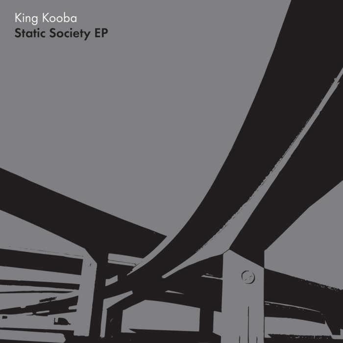 Static Society EP | King Kooba | Freerange Records