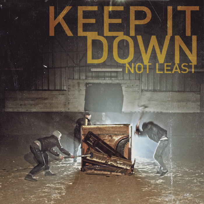 Not Least | Keep It Down