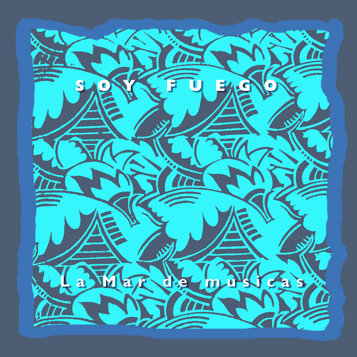 La mar de musicas | Soy FUEGO | Stephen Baron