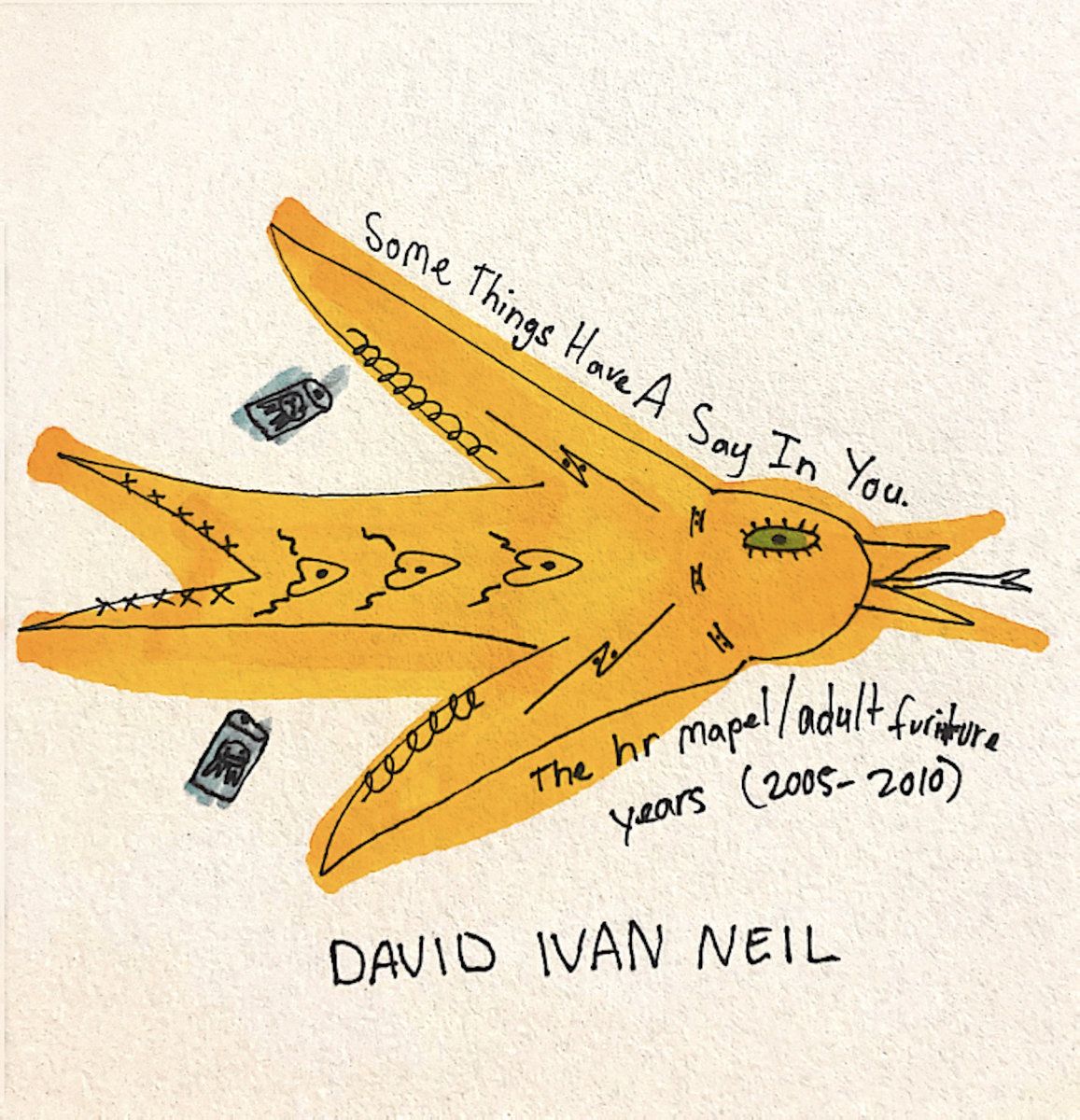 SOME THINGS HAVE A SAY IN YOU. the hr mapel/adult furniture years (2005 ...