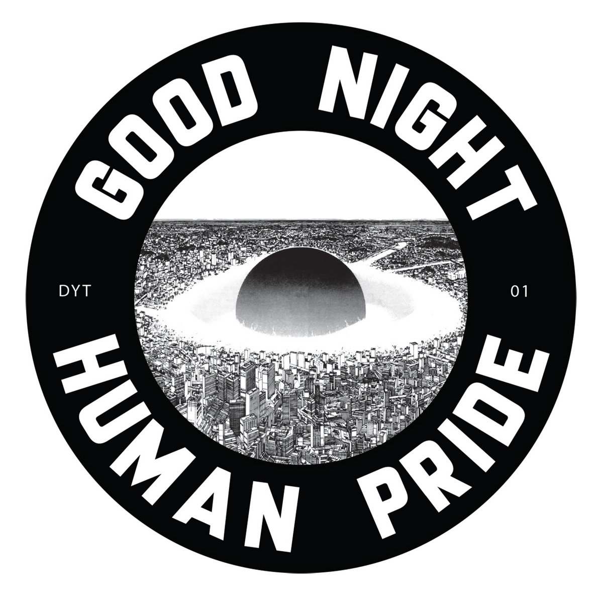 GOOD NIGHT HUMAN PRIDE | Luciano Lamanna | DYSTOPIA CORE