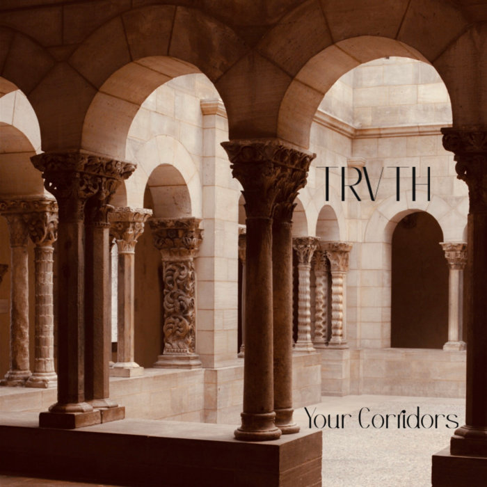 Your Corridors | Trvth