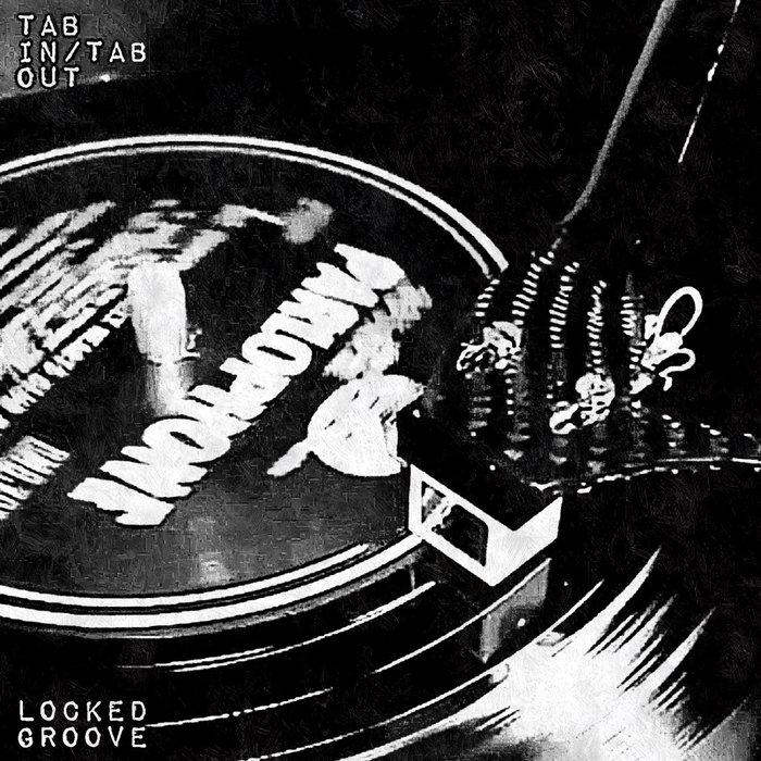 Locked Groove | TAB IN/TAB OUT | Imploding Sounds