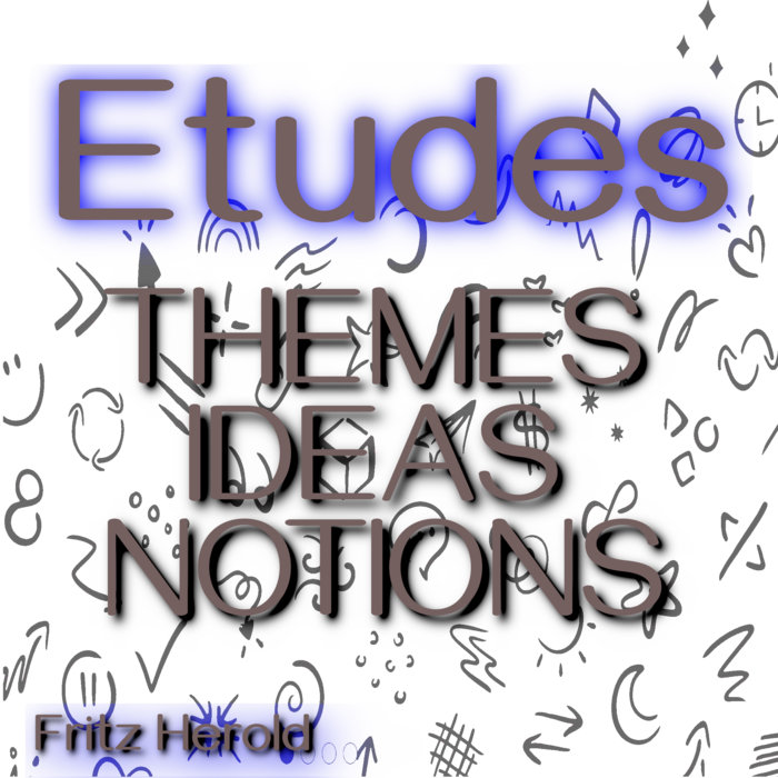 Etudes : Themes Ideas Notions | Fritz Herold