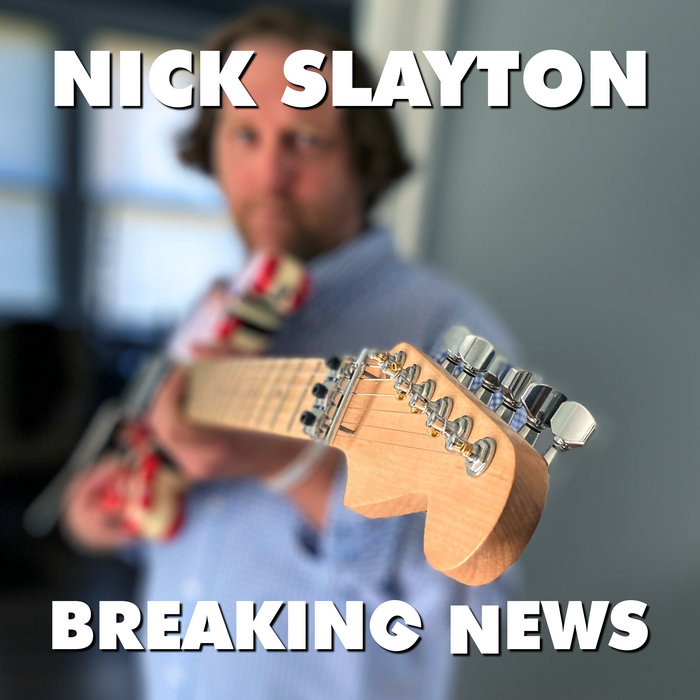 Breaking News | Nick Slayton