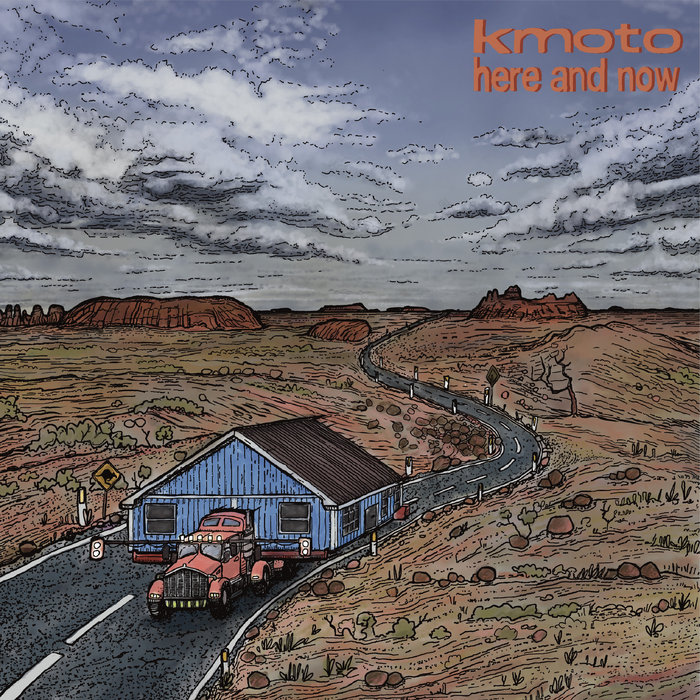 here and now | Kmoto