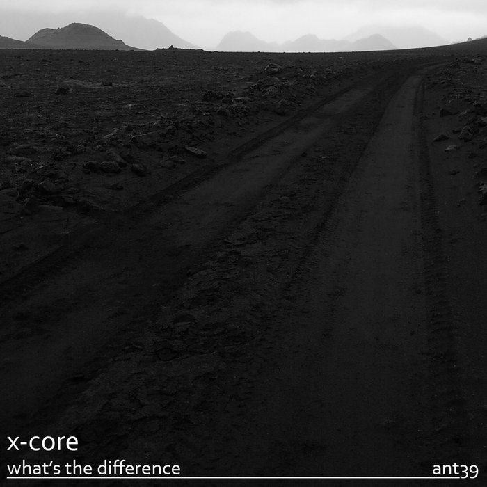 X-Core - What's The Difference | Antistatic