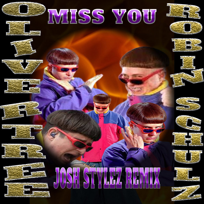 Oliver tree & Robin Schulz Miss you (Josh Stylez Remix) | Josh Stylez