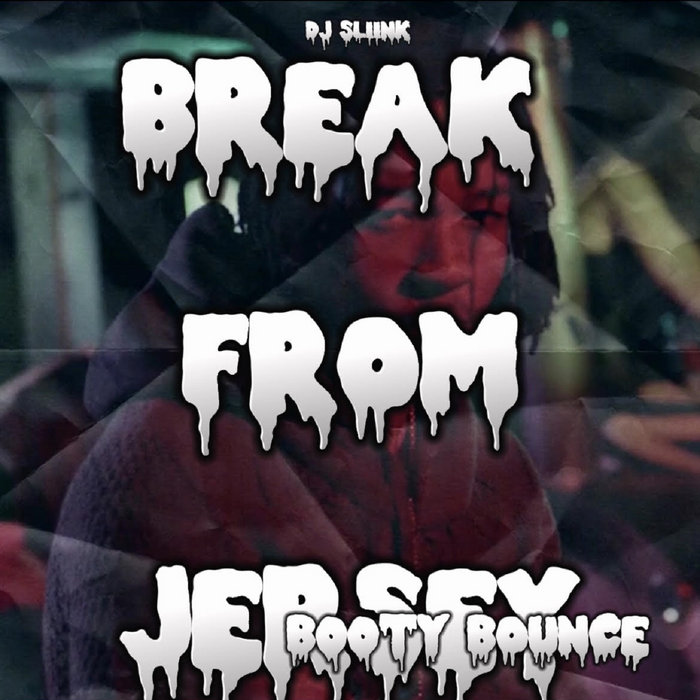 DJ Sliink - Break From Jersey [Booty Bounce] FT PND | DJ Sliink