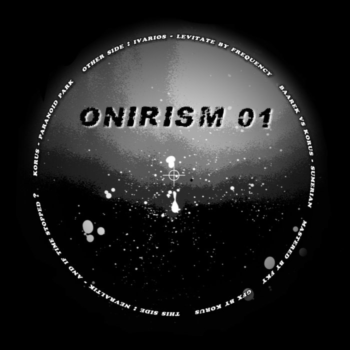 Onirism 01 | Nevraltik, Korus, Ivarios, Baarek | Onirism Records