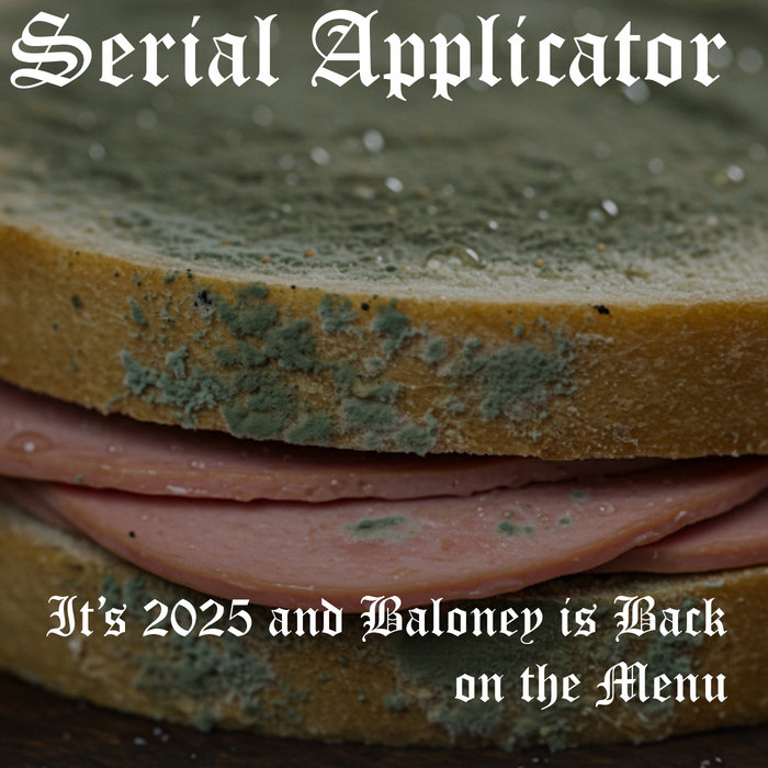 It's 2025 and Baloney is Back on the Menu | Serial Applicator