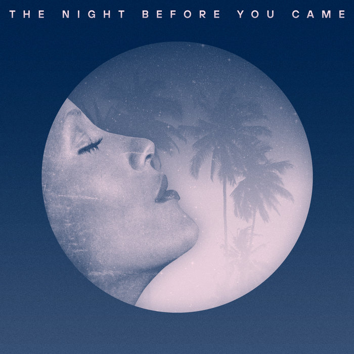 The Night Before You Came | Paresse