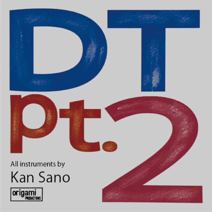 DT pt.2 | Kan Sano