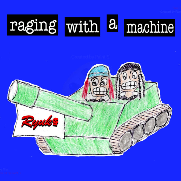 Raging With A Machine | Ryuko