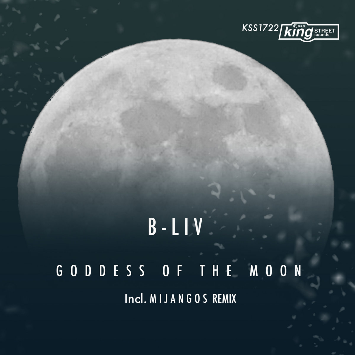 Goddess Of The Moon | B-Liv | King Street Sounds