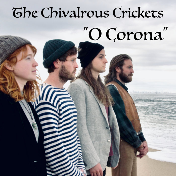 O Corona | The Chivalrous Crickets