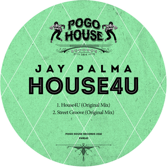 JAY PALMA - House4U [PHR143] | Pogo House Records