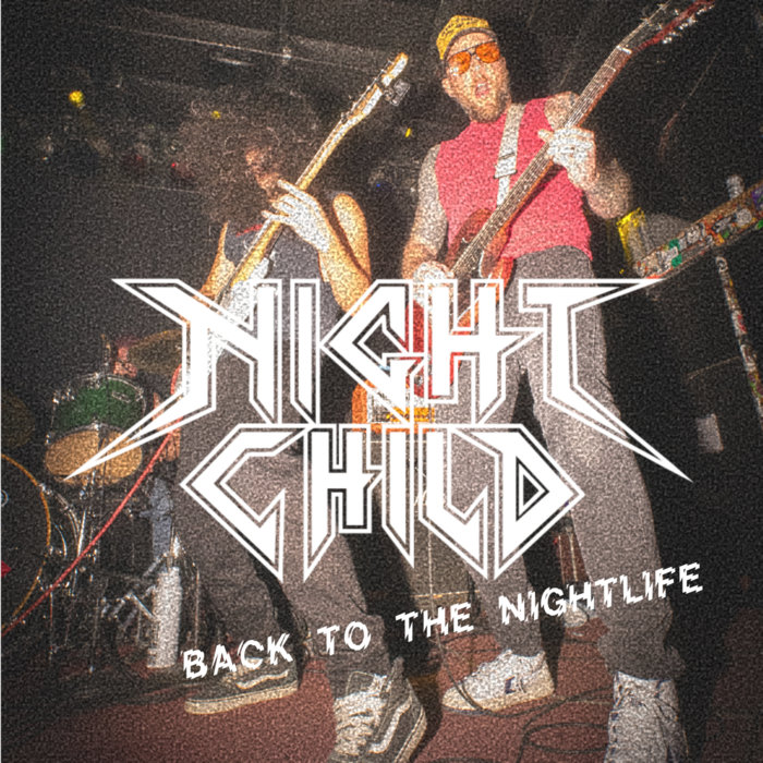 BACK TO THE NIGHTLIFE | NIGHT CHILD