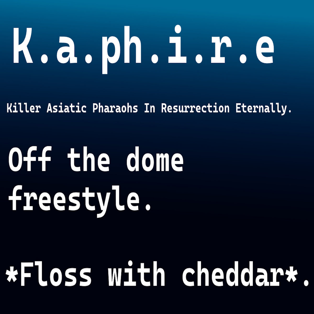 K.a.ph.i.r.e *Floss with cheddar*. | Dope raps records