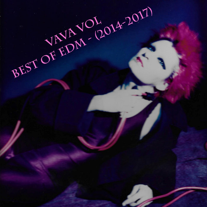 Vava Vol - Best Of EDM (2014-2017) | Vava Vol