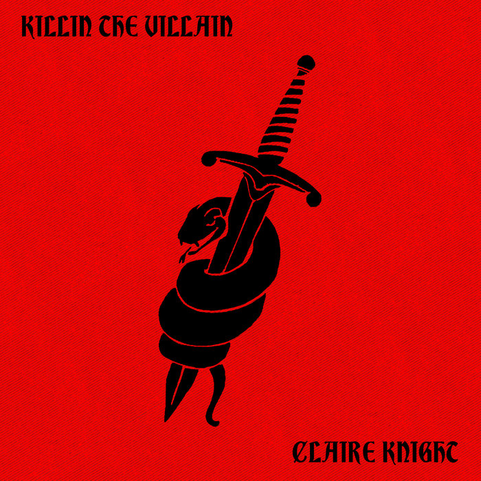 KILLIN THE VILLAIN | CLAIRE KNIGHT