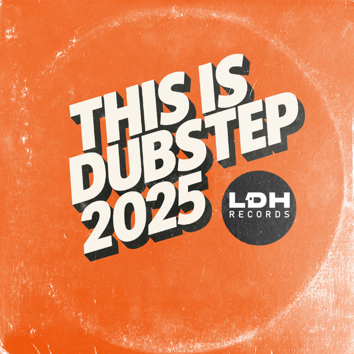 THIS IS DUBSTEP 2025 | LDH Records