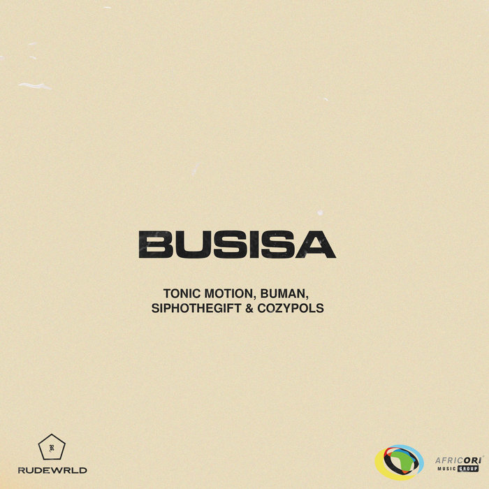 Busisa | DJ Kwamzy, BuMan, Tonic Motion, SiphotheGift & cozypols | Kwamzy
