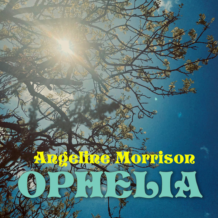 OPHELIA album | Angeline Morrison | Angeline Morrison and The ...