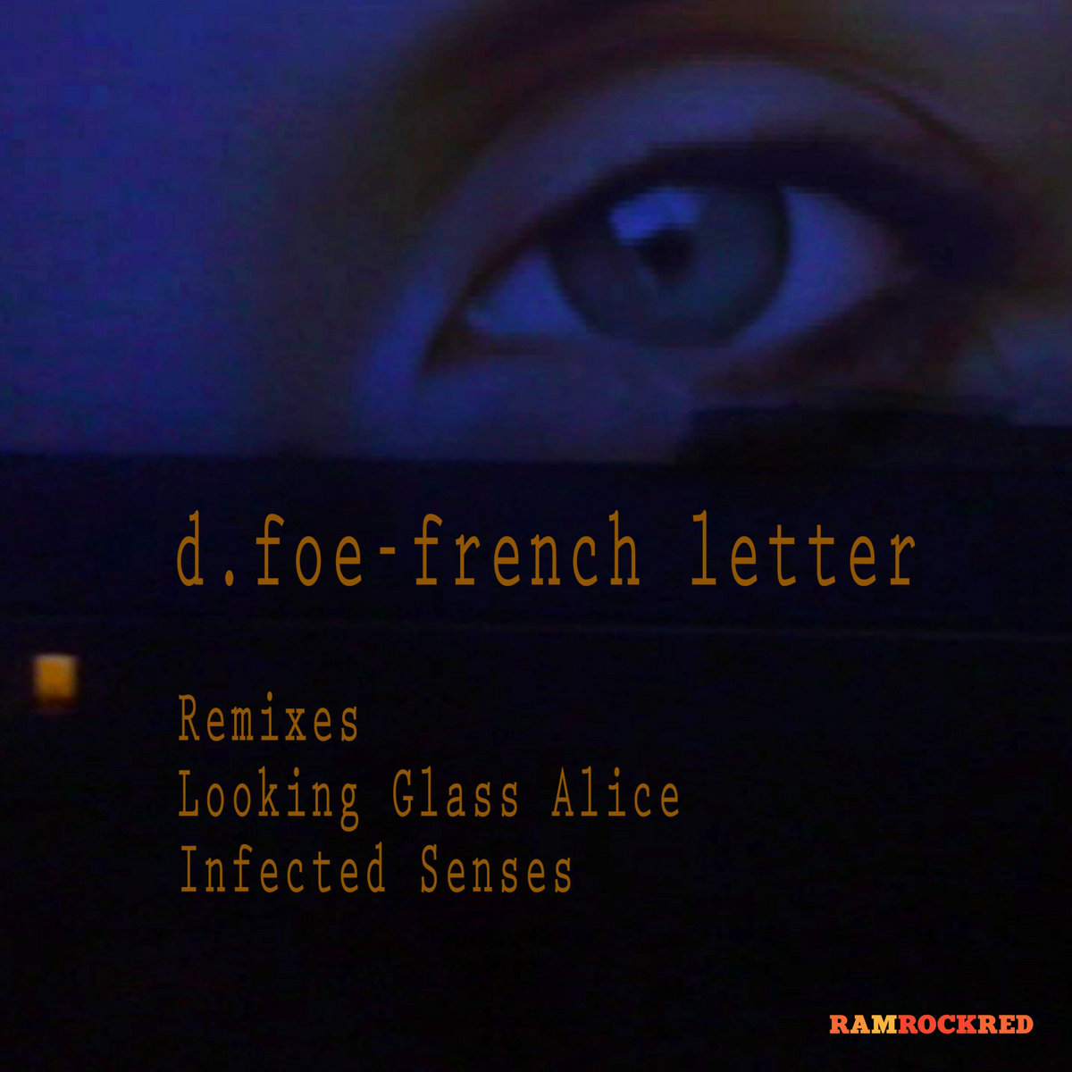 RRR083 D.Foe - French Letter - Infected Senses/Looking Glass Alice ...