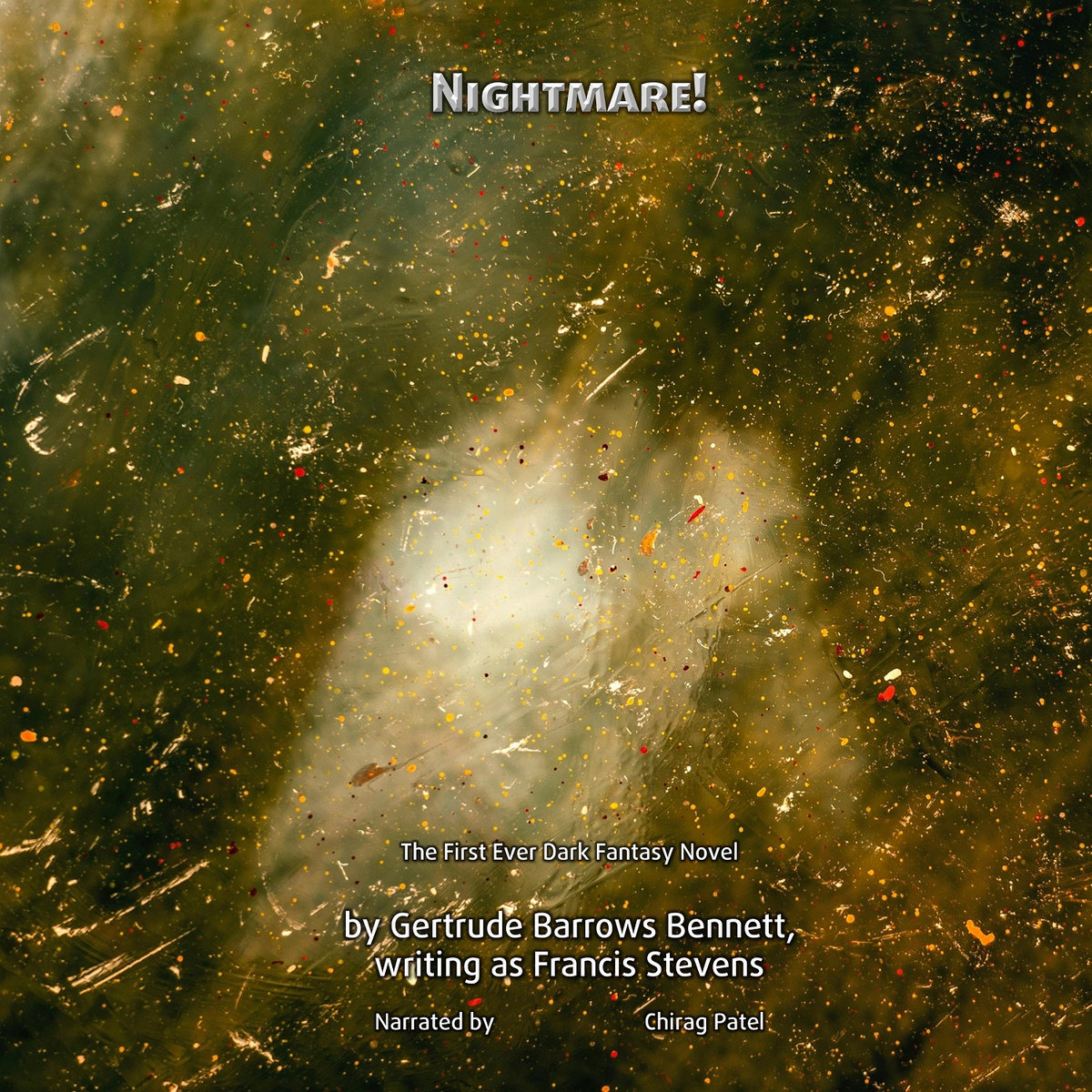 Nightmare | Francis Stevens/ Gertrude Barrows Bennett; Chirag Patel ...