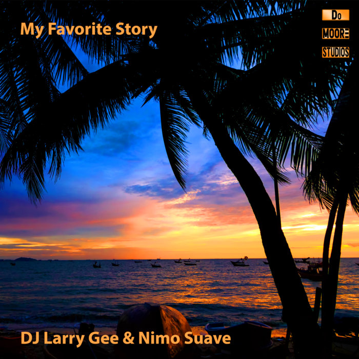 My Favorite Story | DJ Larry Gee