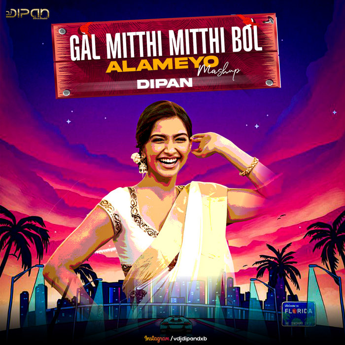 Gal Mitthi Mitthi Bol X Alameyo - Mashup - Dipan | Dj Dipan Dubai