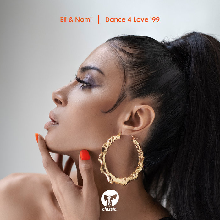 Dance 4 Love '99 (Club Mix) | Eli & Nomi | Classic Music Company