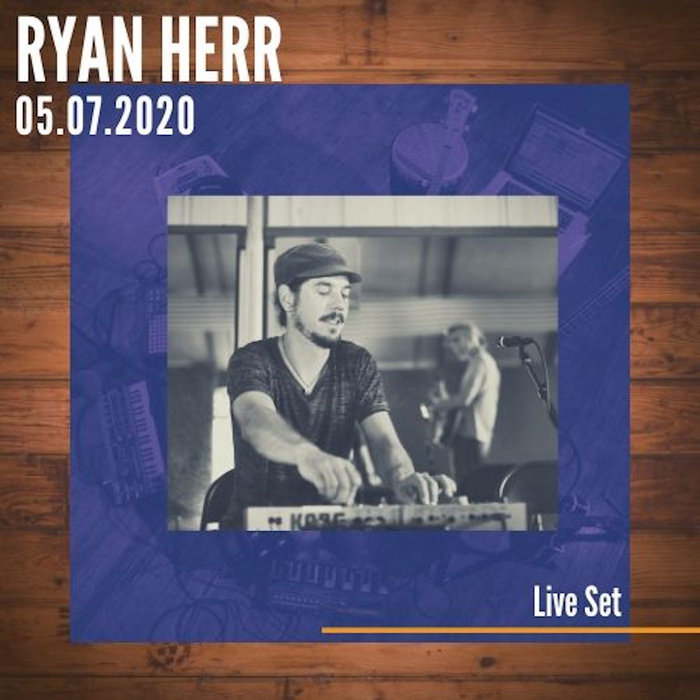 Ryan Herr Live 05/07/20 | Ryan Herr Music