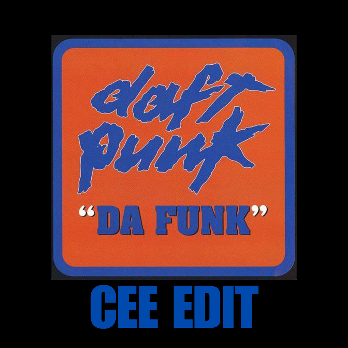 Daft Punk - Da Funk - Cee Edit | Cee