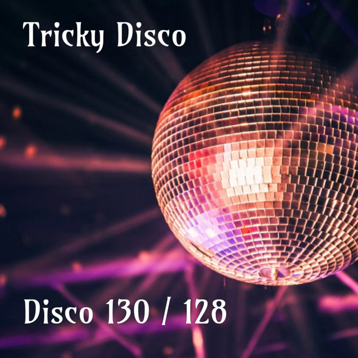 Disco 130 - 128 | Tricky Disco
