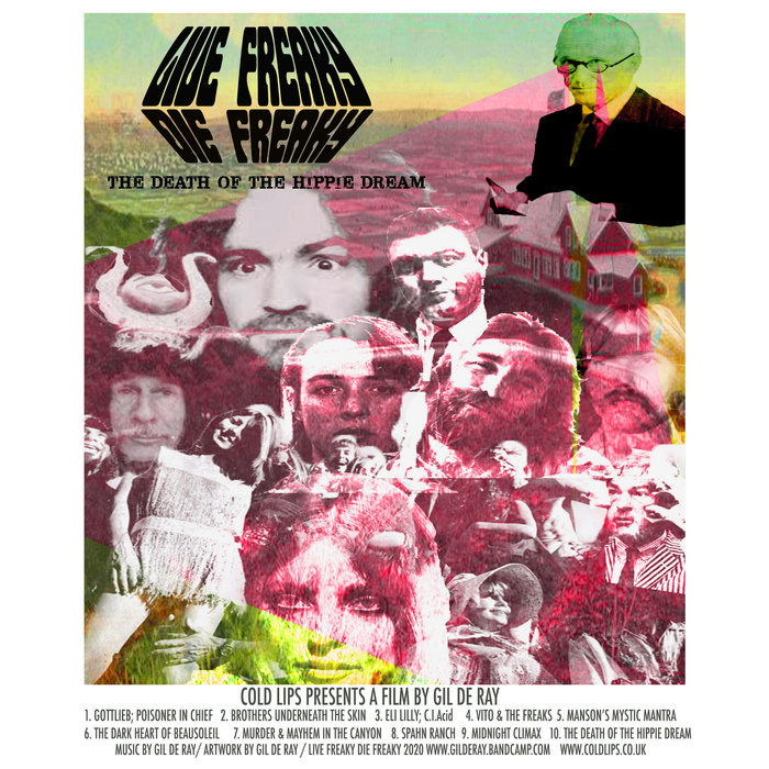 LIVE FREAKY, DIE FREAKY. THE DEATH OF THE HIPPIE DREAM | Gil De Ray