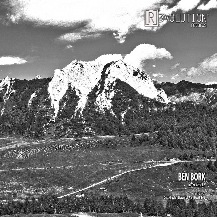 In The Attic EP | Ben Bork | [R]3volution Records