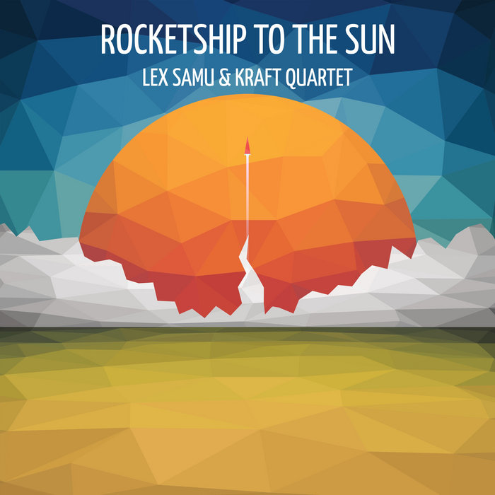 Rocketship To The Sun EP | Lex Samu & Kraft Quartet | Kraft Quartet