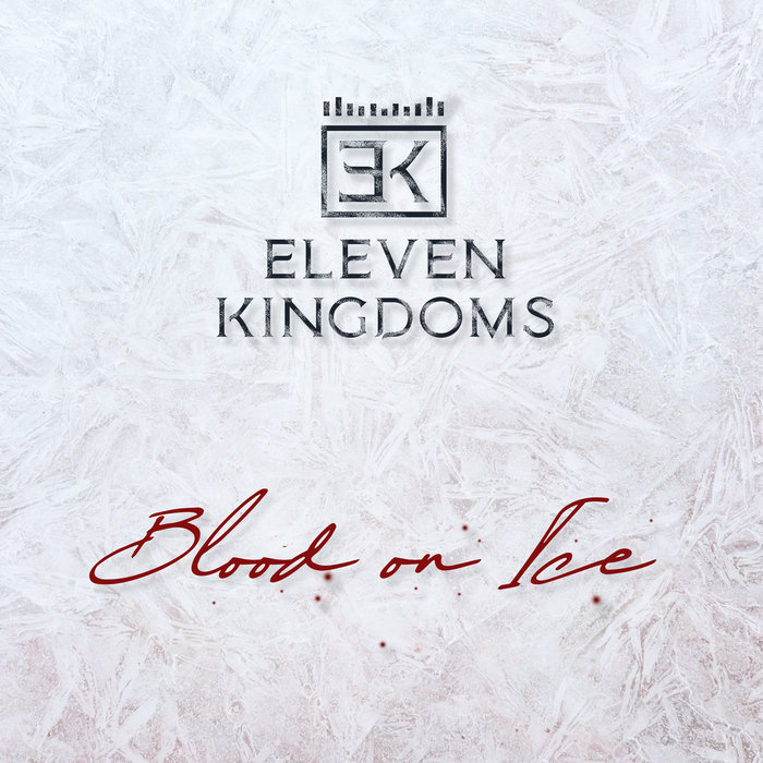 Blood on Ice (Album) | Eleven Kingdoms