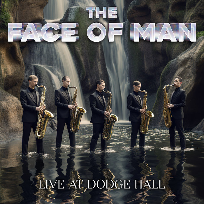 Live at Dodge Hall | The Face of Man | Face of Man