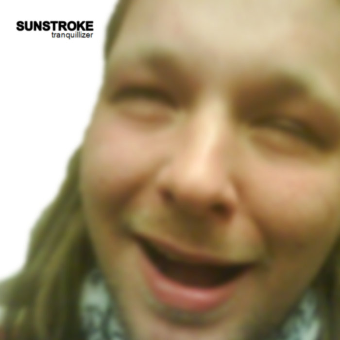 tranquilizer | Sunstroke
