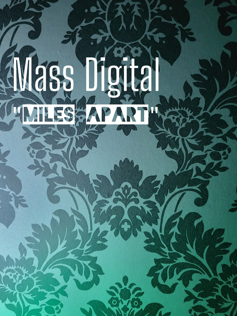 Mass Digital - Miles Apart | Mass Digital