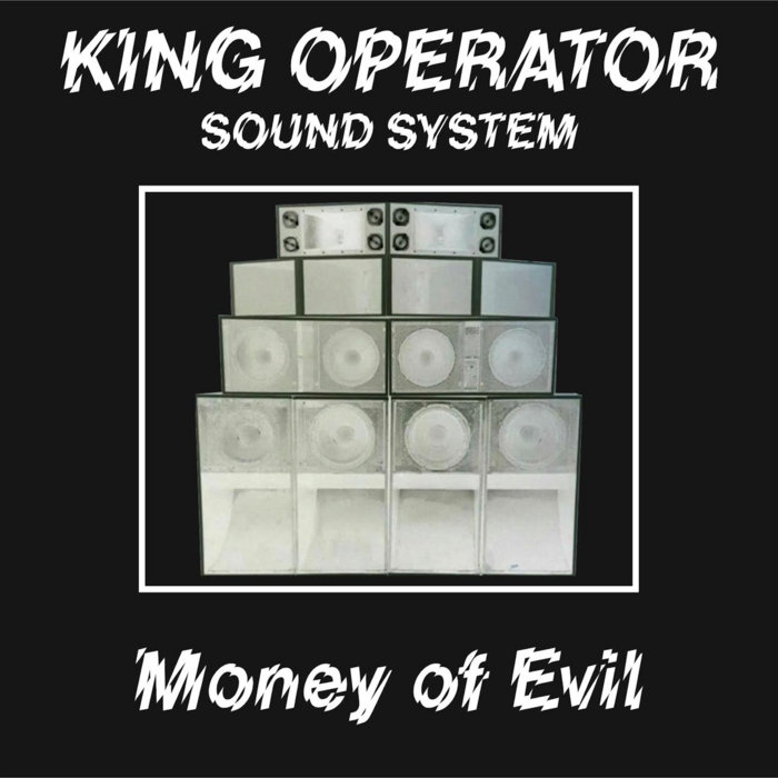 King Operator : Money of Evil | King operator sound system | King ...