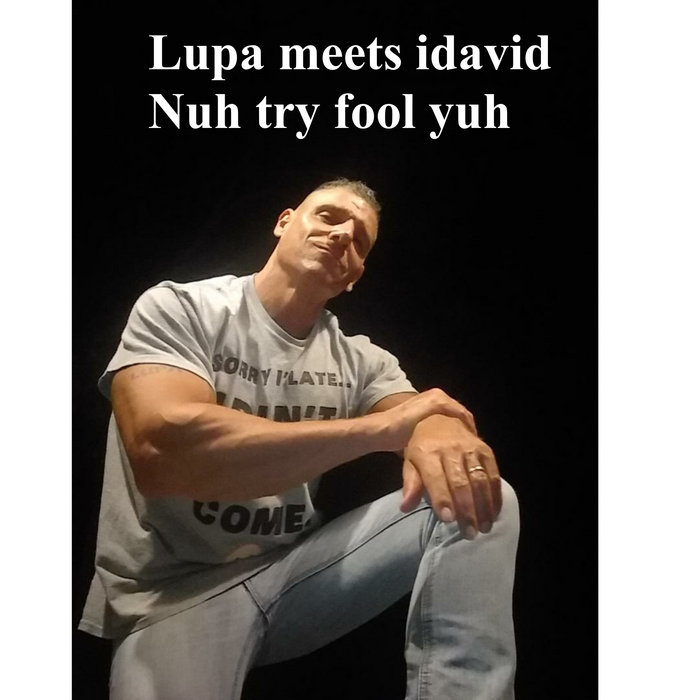 nah try fool ya | lupa idavid | idavid productions