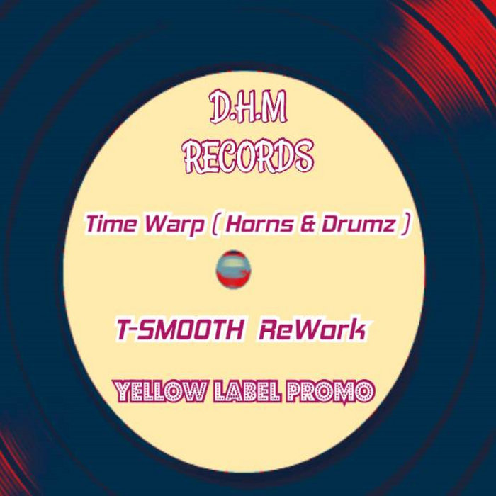 TIME WARP HORNS & DRUMZ ( DJ T-SMOOTH ReWORK ) | DJ T-SMOOTH | Da Hit ...