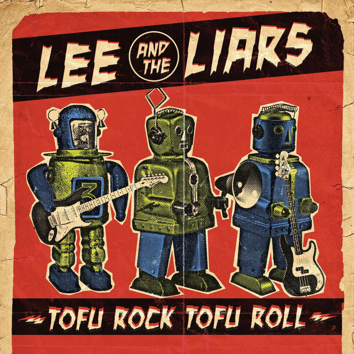 Tofu Rock Tofu Roll | Lee And The Liars