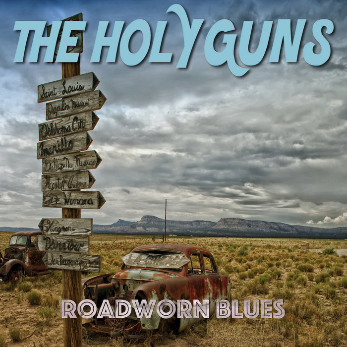 ROADWORN BLUES | The Holy Guns