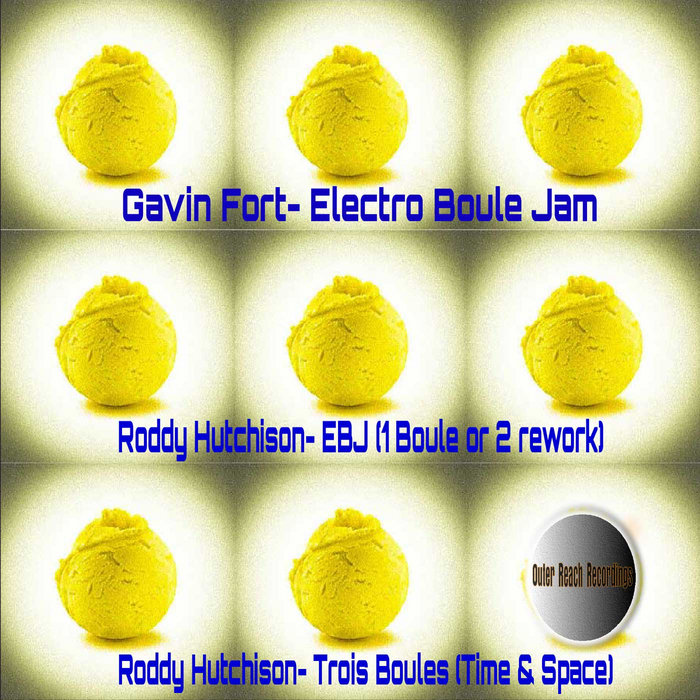 Electro Boule Jam EP | Gavin Fort / Roddy Hutchison | Roddy Hutchison